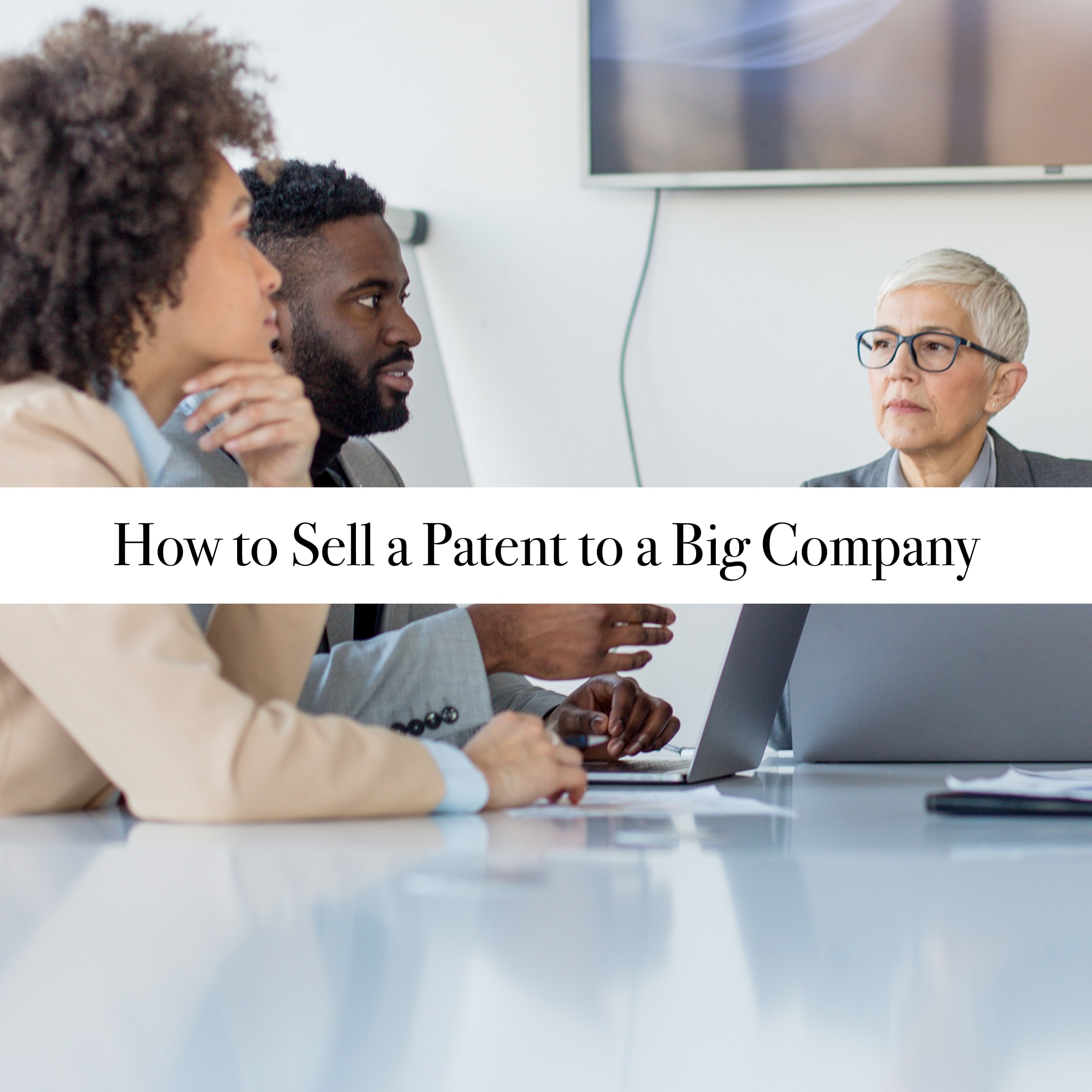 How to Sell a Patent to a Big Company